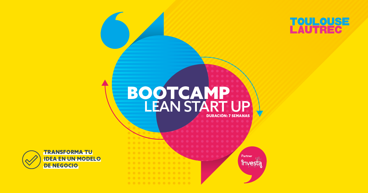Toulouse Lautrec presenta nuevo programa ¨Bootcamp Lean Startup: potencia tus ideas de negocio ...